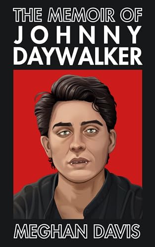 The Memoir of Johnny DayWalker by Meghan Davis | Goodreads
