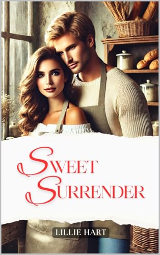 Sweet Surrender: A Second Chance Sweet Clean Instalove Short Romance Story by Lillie Hart ...