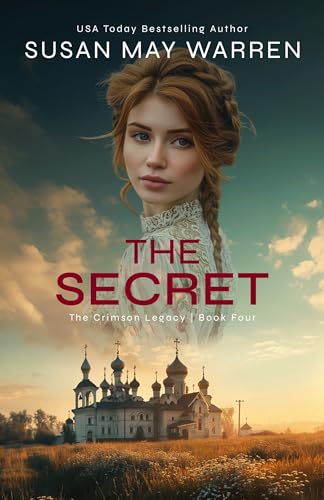 The Secret (The Crimson Legacy Book 4) by Susan May Warren | Goodreads