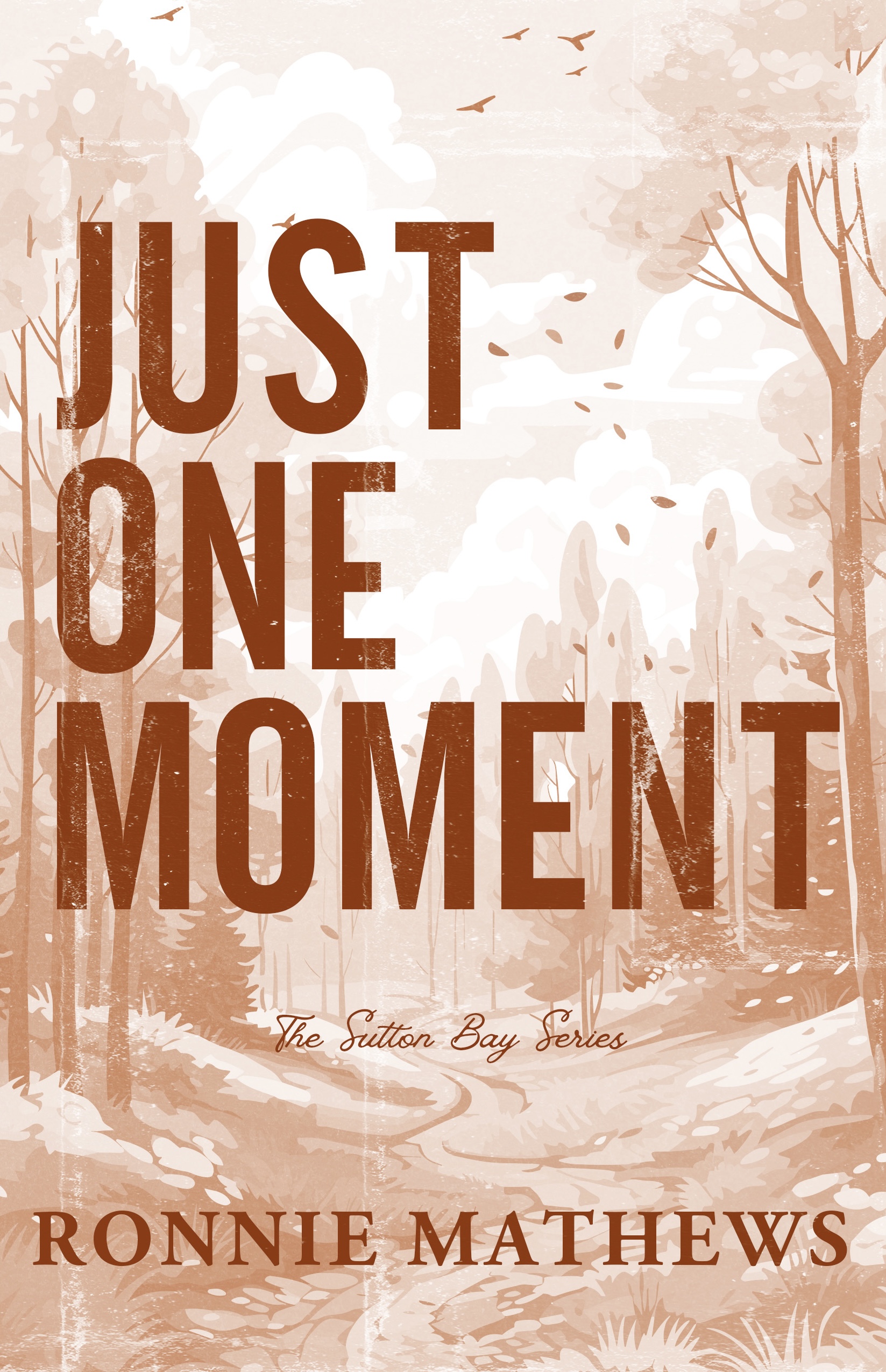 Just One Moment (Sutton Bay #2) by Ronnie Mathews | Goodreads