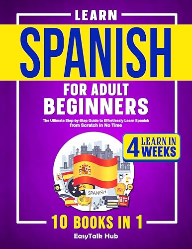 Learn Spanish for Adult Beginners: 10 Books in 1: The Ultimate Step-by ...