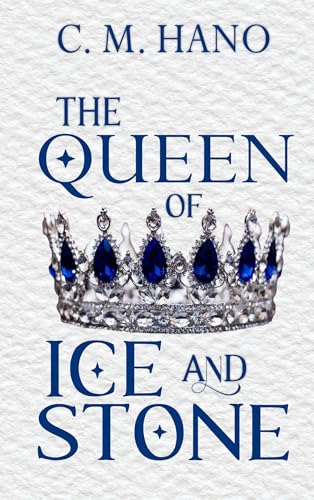 The Queen of Ice & Stone (Hearts of Dalaria Book 2) by C. M. Hano ...