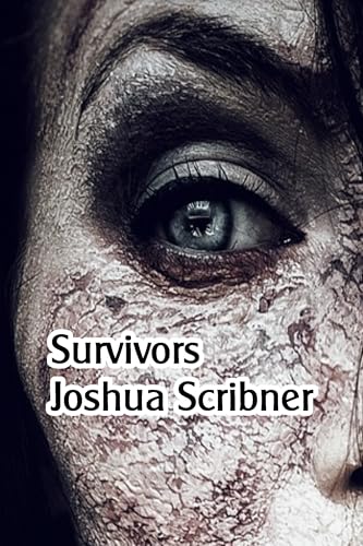 Survivors (Scribner Short Reads) by Joshua Scribner | Goodreads