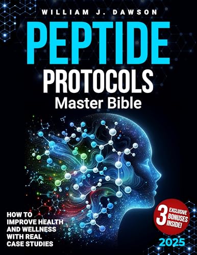PEPTIDE PROTOCOLS MASTER BIBLE: How to improve health and wellness with ...