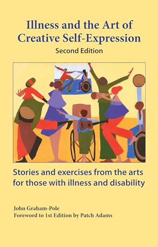 Illness and the Art of Creative Self-Expression by John Graham-Pole ...