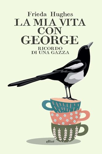 La mia vita con George by Frieda Hughes | Goodreads
