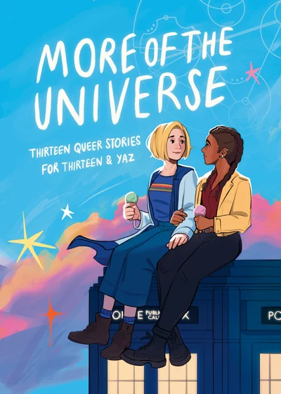 More of the Universe: Thirteen Queer Stories For Thirteen and Yaz by ...