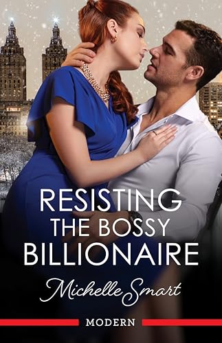 Resisting The Bossy Billionaire by Michelle Smart | Goodreads