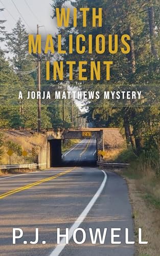 With Malicious Intent: A Jorja Matthews Mystery by P.J. Howell | Goodreads