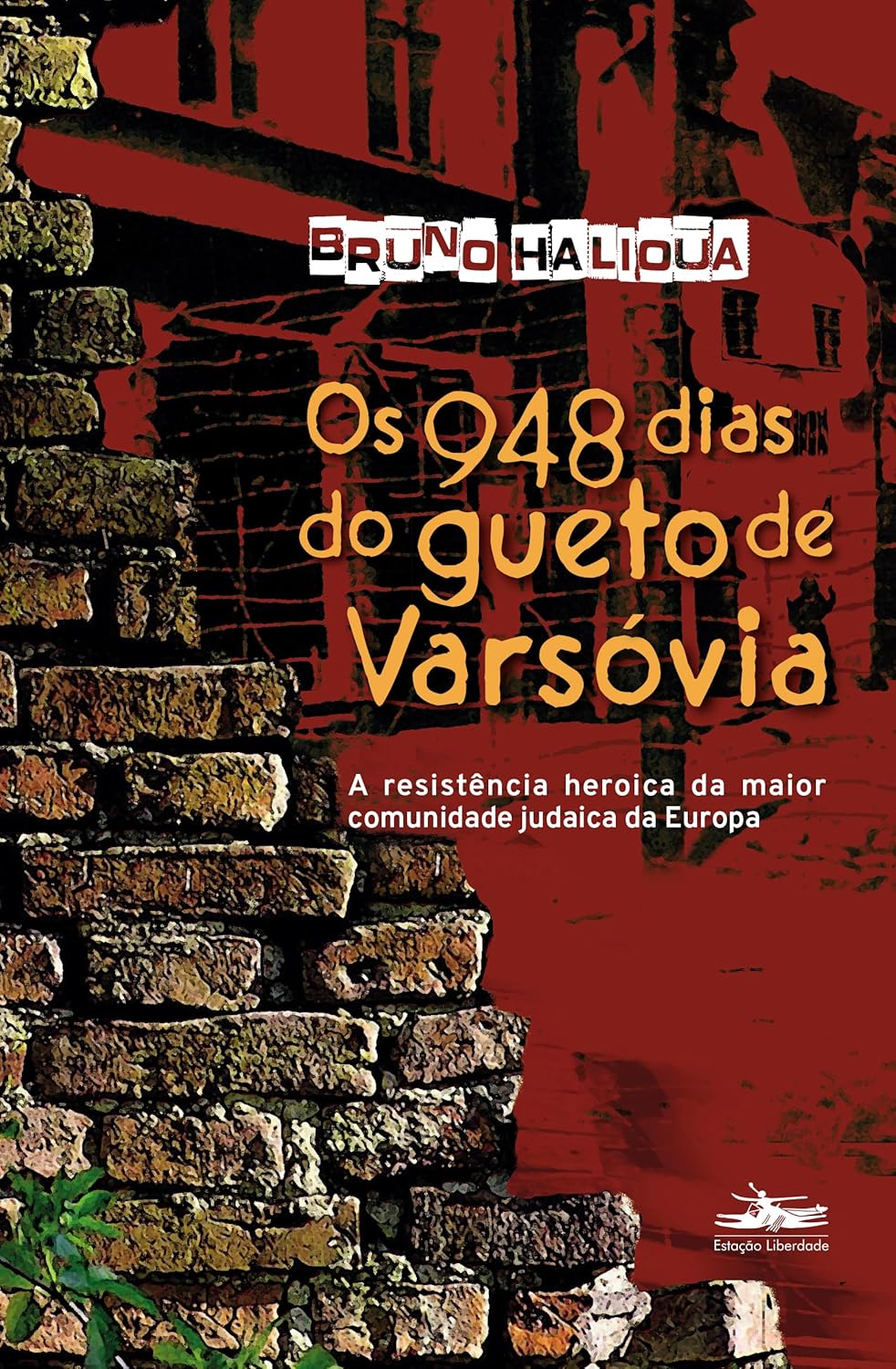Os 948 dias do gueto de Varsóvia by Bruno Halioua | Goodreads
