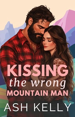 Kissing the Wrong Mountain Man (Mountainmances, #1) by Ash Kelly ...