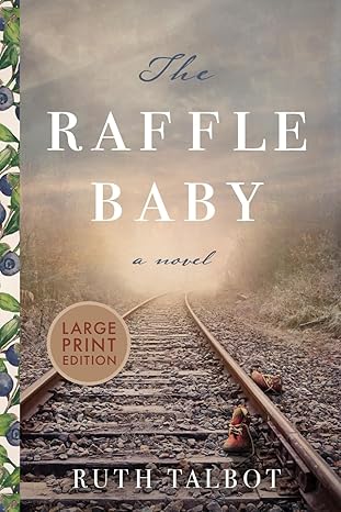 The Raffle Baby: An astounding lyrical novel inspired by a shocking ...