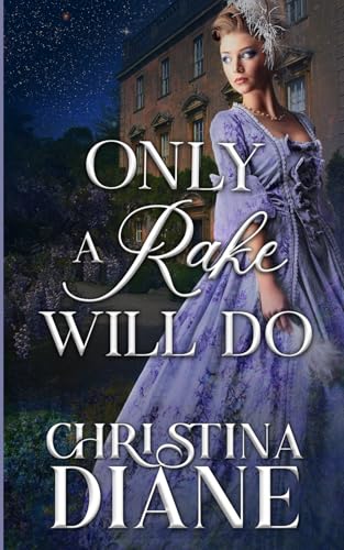 Only A Rake Will Do: Steamy Friends to Lovers Regency Romance Novella ...