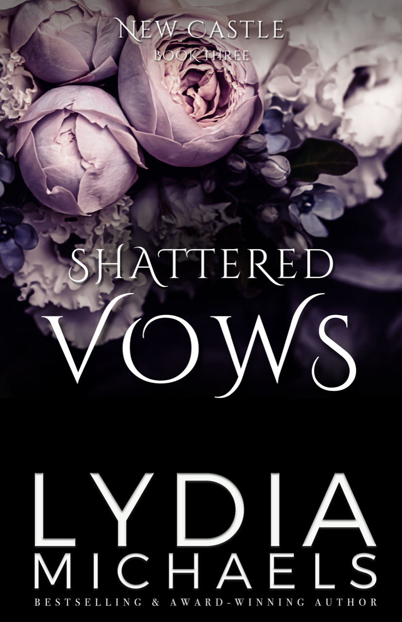 Shattered Vows (New Castle Book, #3) by Lydia Michaels | Goodreads