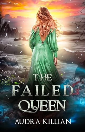 The Failed Queen by Audra Killian | Goodreads