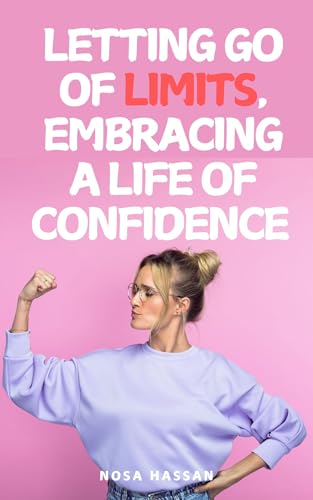 Letting Go of Limits : Embracing a Life of Confidence for Women by Nosa ...