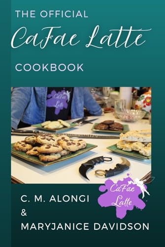 The Official CaFae Latte Cookbook -- Color Edition by C.M. Alongi ...