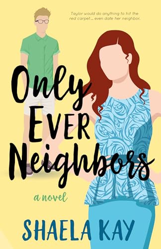 Only Ever Neighbors: A sweet contemporary romance by Shaela Kay | Goodreads