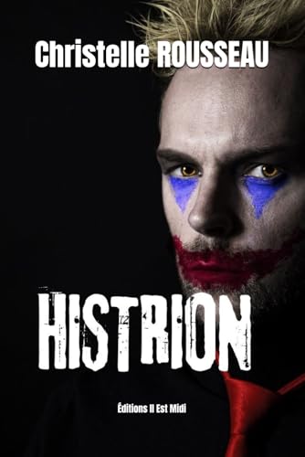 HISTRION (French Edition) by Christelle Rousseau | Goodreads