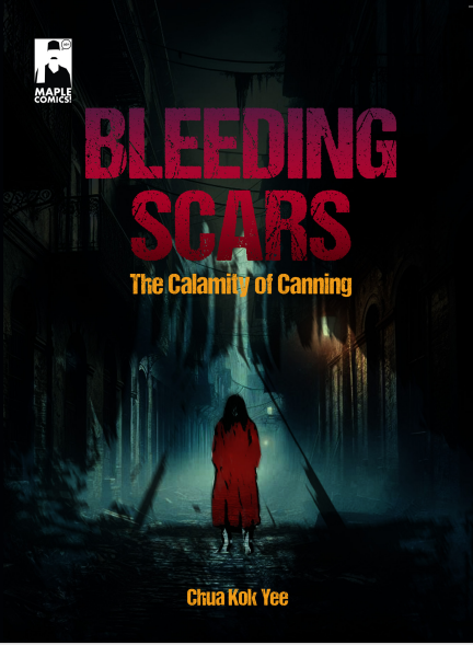 Bleeding Scars- The Calamity of Canning by Chua Kok Yee | Goodreads