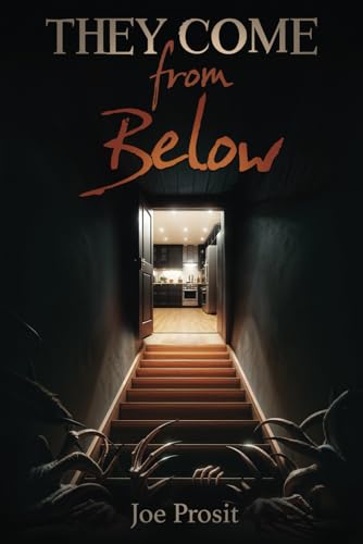 They Come From Below by Joe Prosit | Goodreads