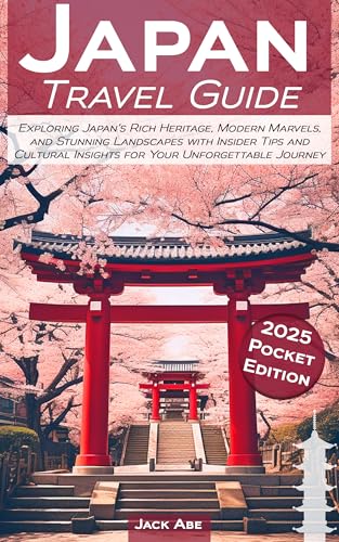 Japan Travel Guide : Exploring Japan’s Rich Heritage, Modern Marvels ...