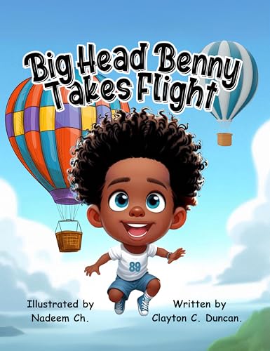 Big Head Benny Takes Flight by Clayton Duncan | Goodreads