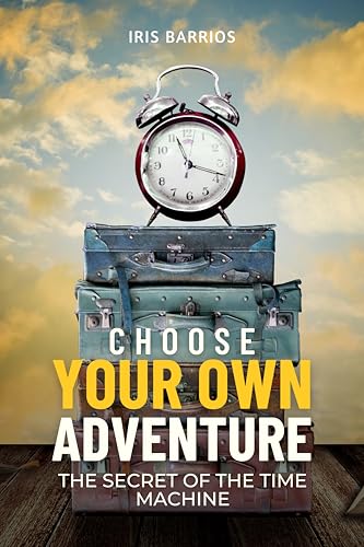 Choose your Adventure: The Secret of The Time Machine: Discover the ...