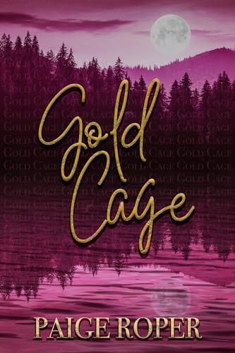 Gold Cage by Paige Roper | Goodreads