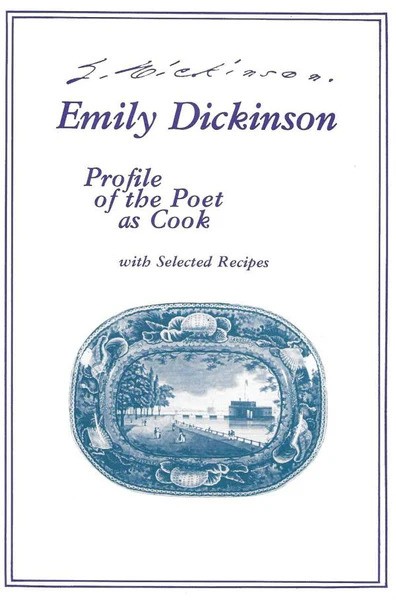 Emily Dickinson: Profile of the Poet as Cook with Selected Recipes by ...