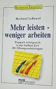 Mehr leisten – weniger arbeiten. Doppelt erfolgreich in der halben Zeit ...