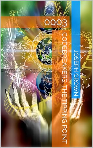 Codebreakers: The Tipping Point: 0003 by Joseph Crown | Goodreads