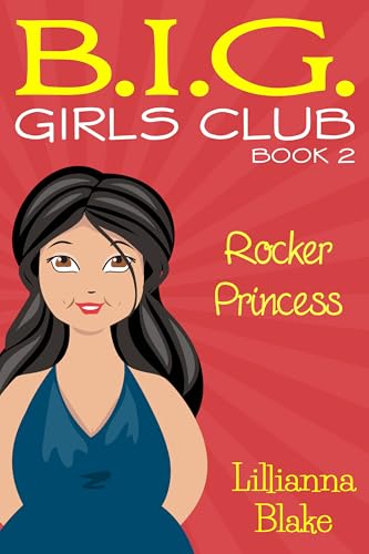 Rocker Princess (B.I.G. Girls Club Book 2) by Lillianna Blake | Goodreads