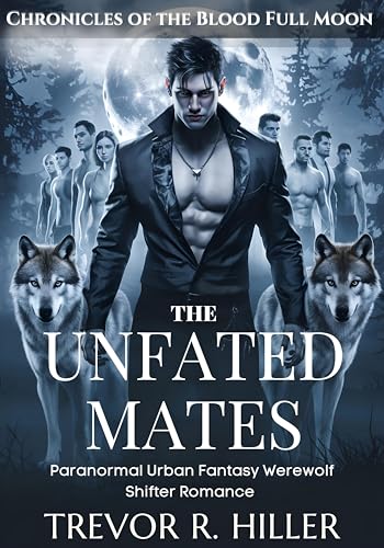 THE UNFATED MATES: Paranormal Urban Fantasy Werewolf Shifter Romance by ...