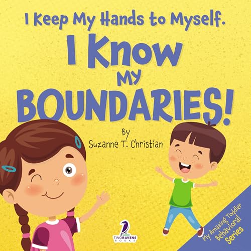 I Keep My Hands to Myself. I Know My Boundaries!: An Affirmation-Themed ...