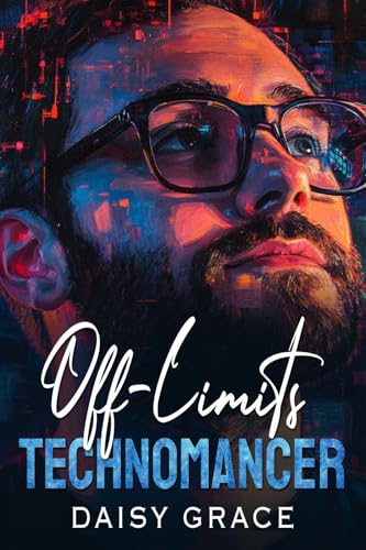 Off-Limits Technomancer by Daisy Grace | Goodreads