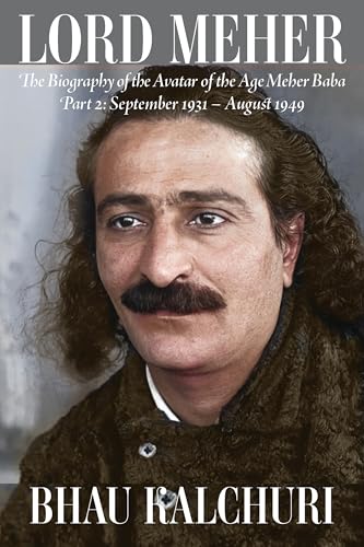LORD MEHER, Part 2: September 1931- August 1949 by Bhau Kalchuri ...
