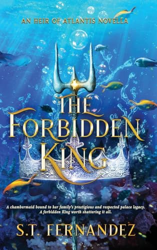 The Forbidden King (The Heir of Atlantis series) by S T Fernandez | Goodreads