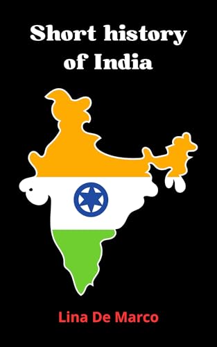 Short history of India (history of nations) by Lina De Marco | Goodreads