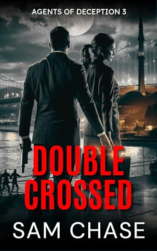 Double Crossed (Agents of Deception #3) by Sam Chase | Goodreads