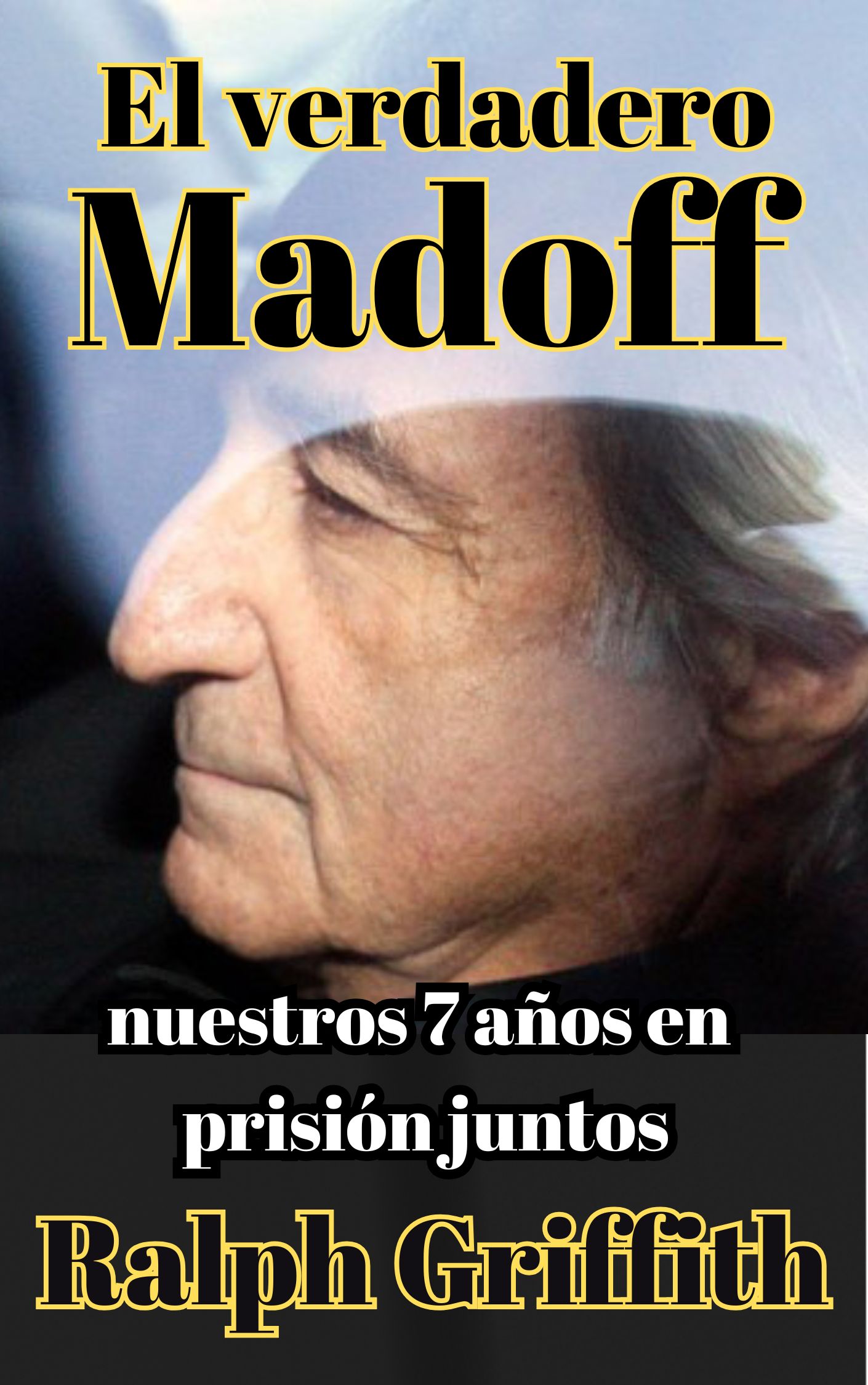 El Verdadero Madoff by Ralph Griffith | Goodreads