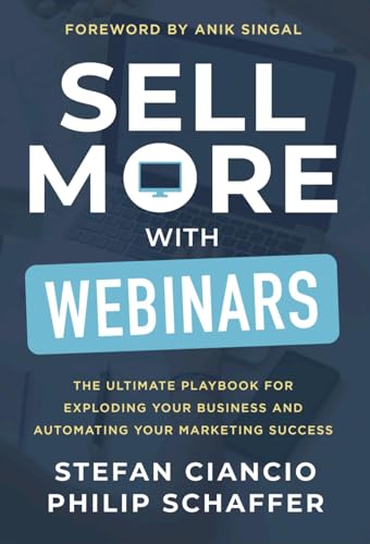 Sell More With Webinars: The Ultimate Playbook for Exploding Your ...