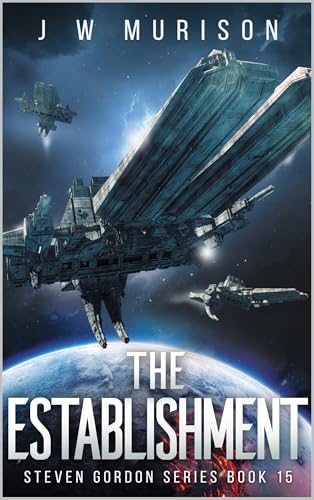 The Establishment: Steven Gordon Series Book 15 by J W Murison | Goodreads