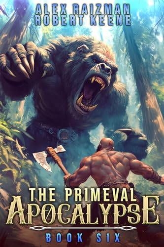 The Primeval Apocalypse Book 6: A LitRPG Adventure by Robert S. Keene | Goodreads