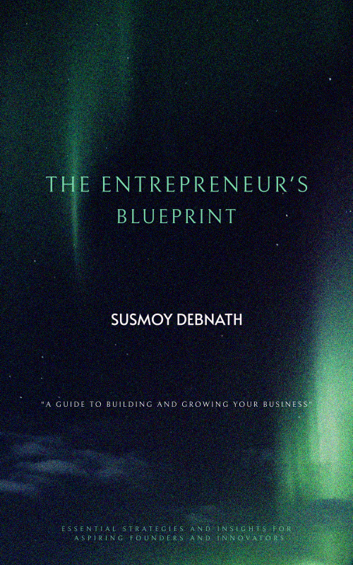 The Entrepreneur's Blueprint: A Guide to Building and Growing Your ...