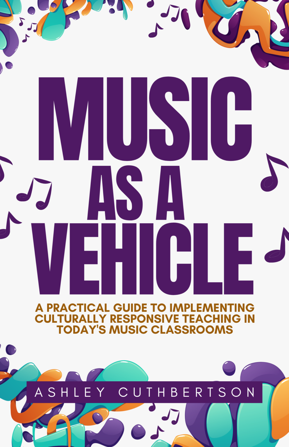 Music as a Vehicle: A Practical Guide to Implementing Culturally ...