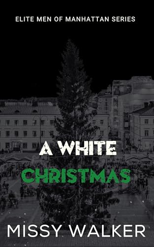 A White Christmas (Elite Men of Manhattan Series) by Missy Walker ...