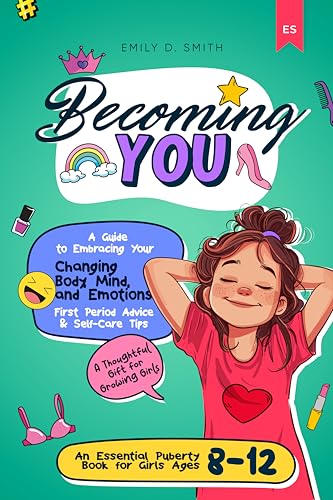 Becoming You: An Essential Puberty Book for Girls Ages 8-12 | A Guide ...