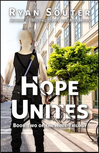 Hope Unites: Book Two of the Hope Trilogy by Ryan Souter | Goodreads