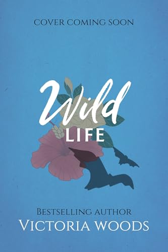 Wild Life by Victoria Woods | Goodreads